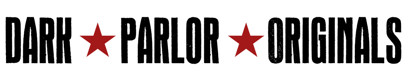 Dark Parlor Originals